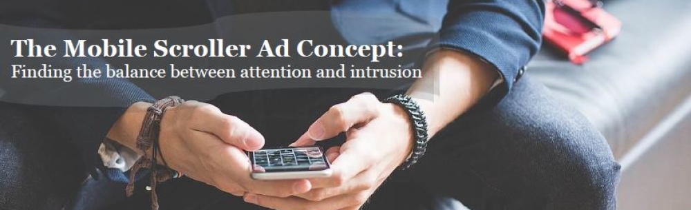 The Mobile Scroller Ad Concept: Finding the balance between attention ...